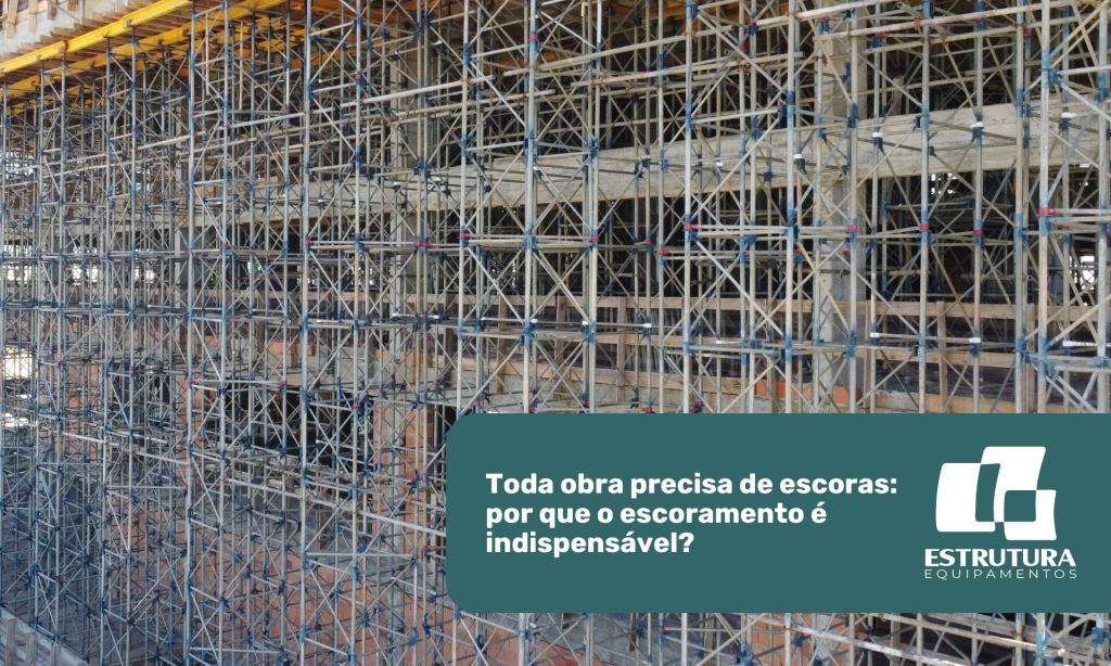 Toda obra precisa de escoras: por que o escoramento é indispensável ...